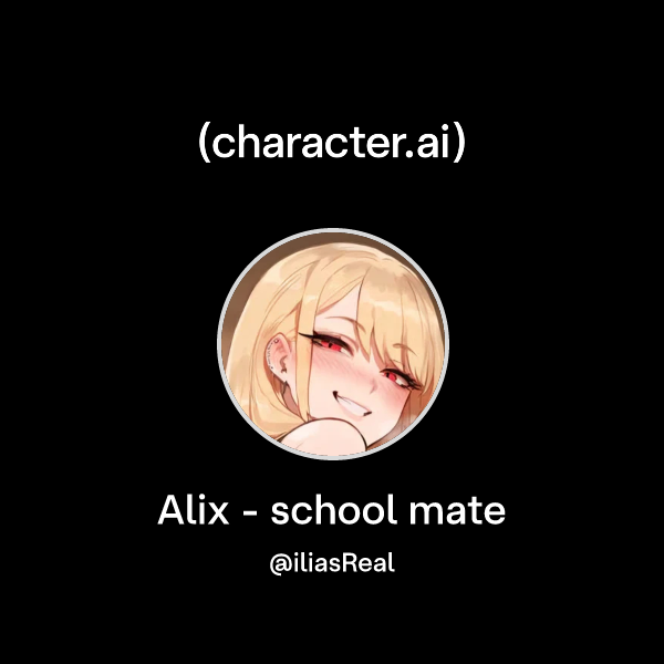 Chat with Alix - school mate | character.ai | Personalized AI for every moment of your day