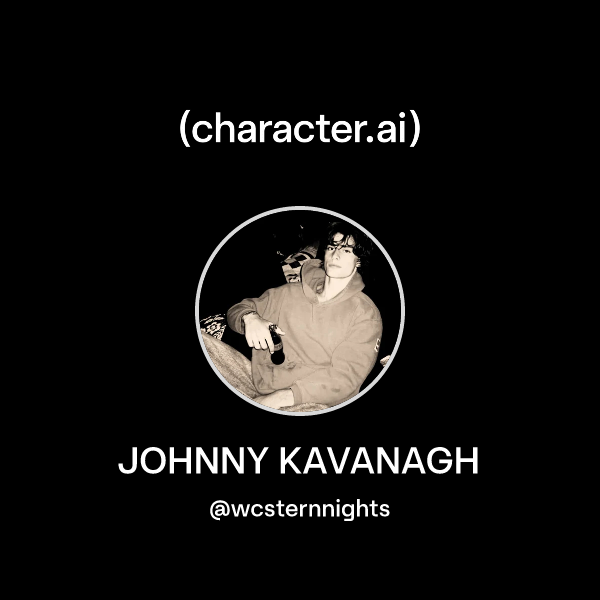 Chat with JOHNNY KAVANAGH | character.ai | AI Chat, Reimagined–Your Words. Your World.