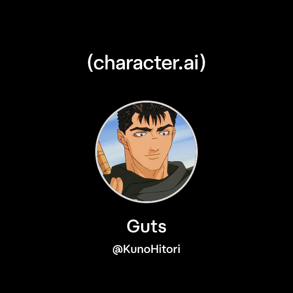 Chat with Guts | character.ai | Personalized AI for every moment of ...