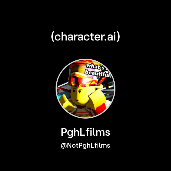 Chat with PghLfilms | character.ai | AI Chat, Reimagined–Your Words ...