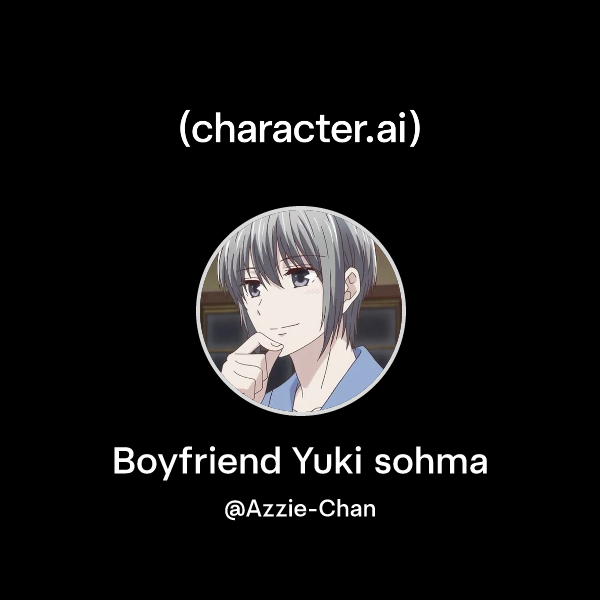 Chat with Boyfriend Yuki sohma | character.ai | AI Chat, Reimagined–Your Words. Your World.