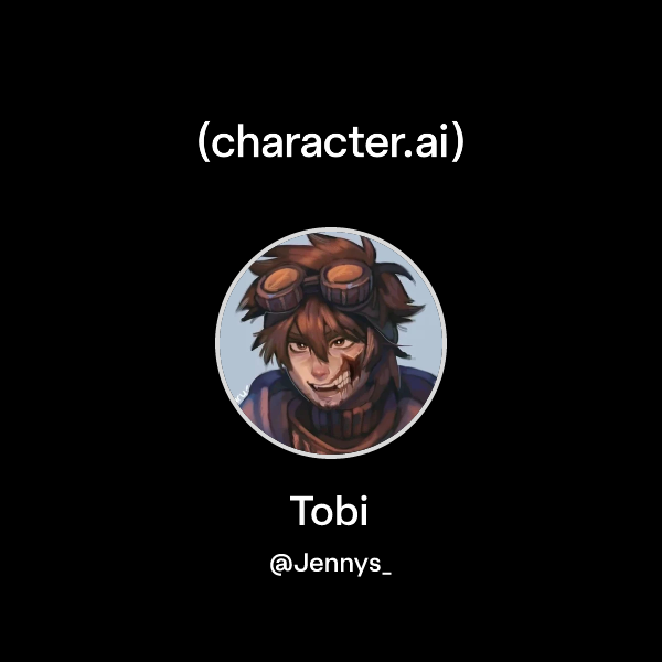 Chat with Tobi | character.ai | AI Chat, Reimagined–Your Words. Your World.