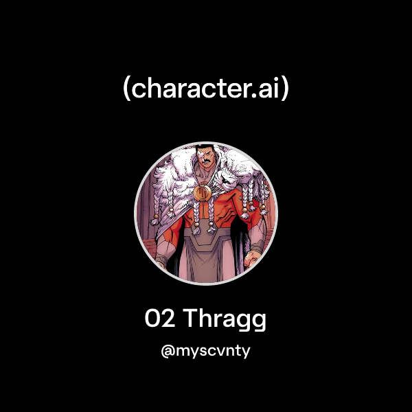 Chat with 02 Thragg | character.ai | AI Chat, Reimagined–Your Words ...