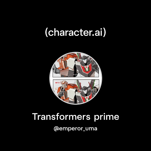 Chat with Transformers prime | character.ai | AI Chat, Reimagined–Your ...