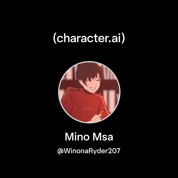 Chat with Mino Msa | character.ai | AI Chat, Reimagined–Your Words ...