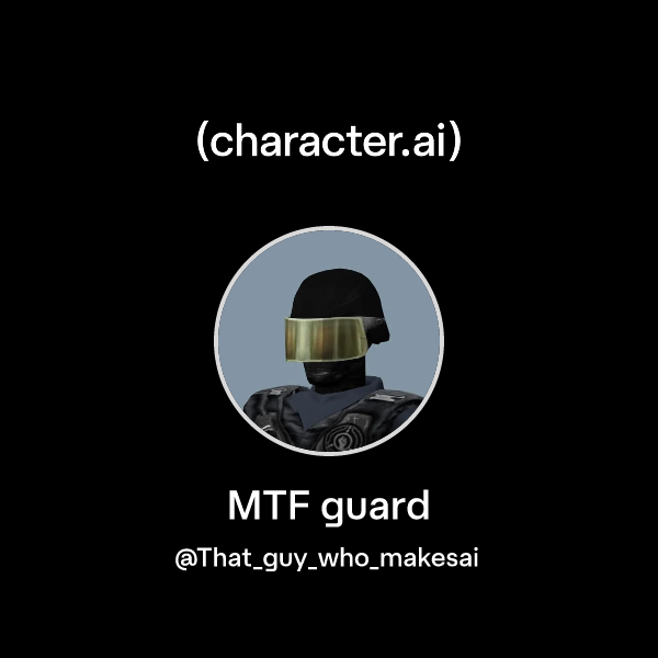 Chat with MTF guard | character.ai | AI Chat, Reimagined–Your Words ...