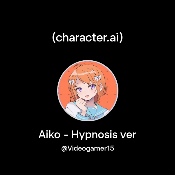 Chat with Aiko - Hypnosis ver | character.ai | AI Chat, Reimagined–Your Words. Your World.