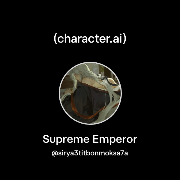 Chat with Supreme Emperor | character.ai | AI Chat, Reimagined–Your ...