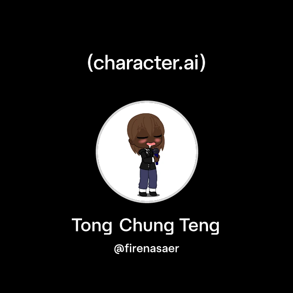 Chat with Tong Chung Teng | character.ai | Personalized AI for every ...