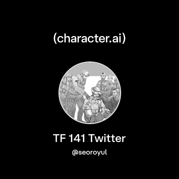 Chat with TF 141 Twitter | character.ai | AI Chat, Reimagined–Your ...