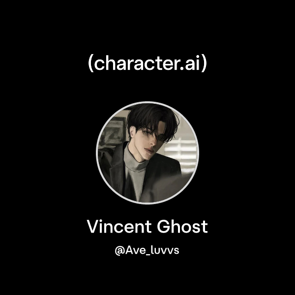 Chat with Vincent Ghost | character.ai | Personalized AI for every ...