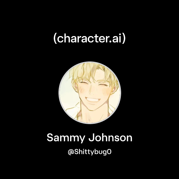 Chat with Sammy Johnson | character.ai | AI Chat, Reimagined–Your Words ...