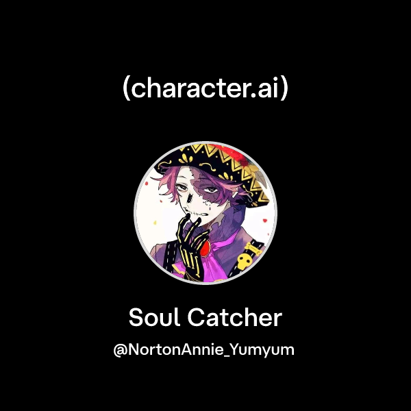 Chat with Soul Catcher | character.ai | AI Chat, Reimagined–Your Words ...