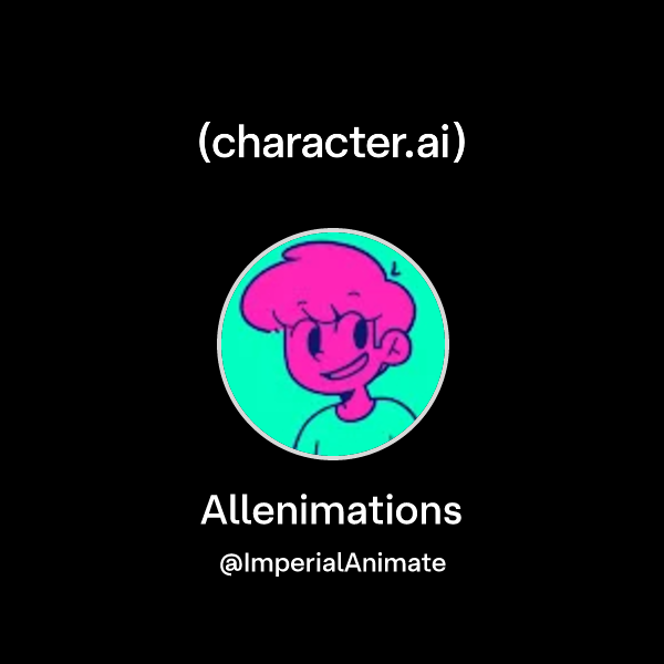 Chat with Allenimations | character.ai | Personalized AI for every ...