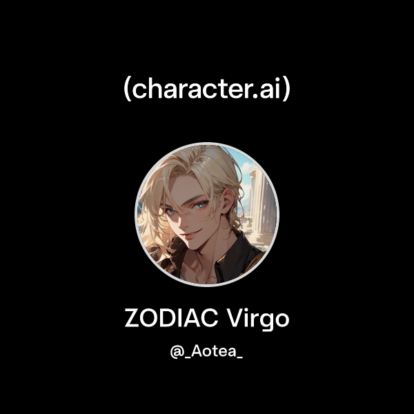 Chat with ZODIAC Virgo | character.ai | AI Chat, Reimagined–Your Words ...