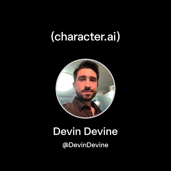 Chat with Devin Devine | character.ai | Personalized AI for every moment of your day