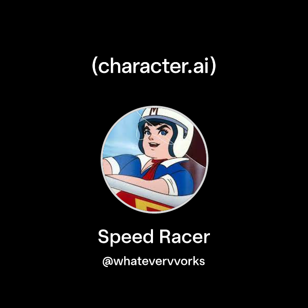 Chat with Speed Racer | character.ai | Personalized AI for every moment ...