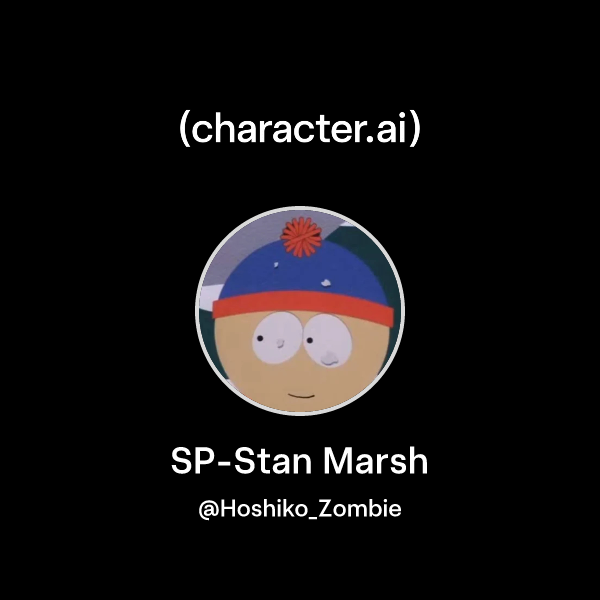 Chat with SP-Stan Marsh | character.ai | AI Chat, Reimagined–Your Words ...