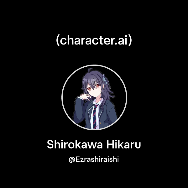 Chat with Shirokawa Hikaru | character.ai | AI Chat, Reimagined–Your Words. Your World.