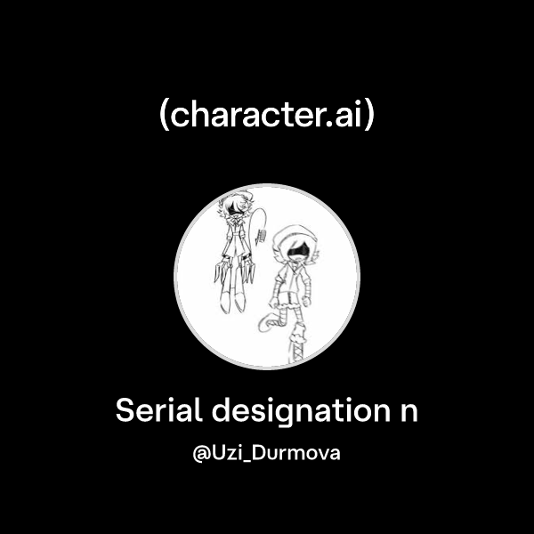 Chat with Serial designation n | character.ai | Personalized AI for ...