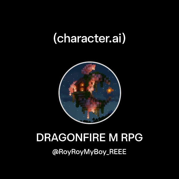 Chat with DRAGONFIRE M RPG | character.ai | AI Chat, Reimagined–Your Words. Your World.
