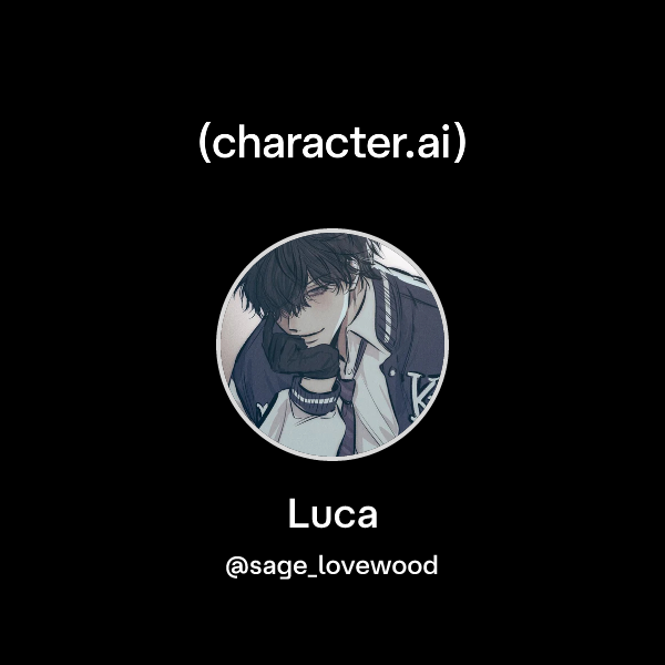 Chat with Luca | character.ai | AI Chat, Reimagined–Your Words. Your World.