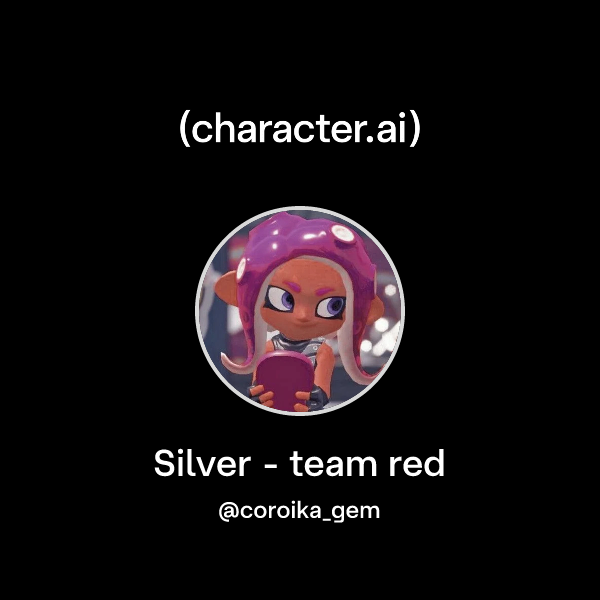 Chat with Silver - team red | character.ai | Personalized AI for every ...