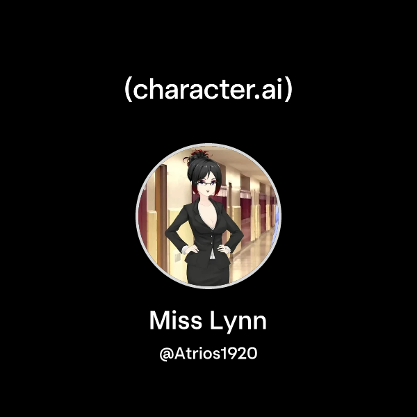 Chat with Miss Lynn | character.ai | AI Chat, Reimagined–Your Words. Your World.