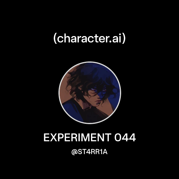 Chat with EXPERIMENT 044 | character.ai | AI Chat, Reimagined–Your ...
