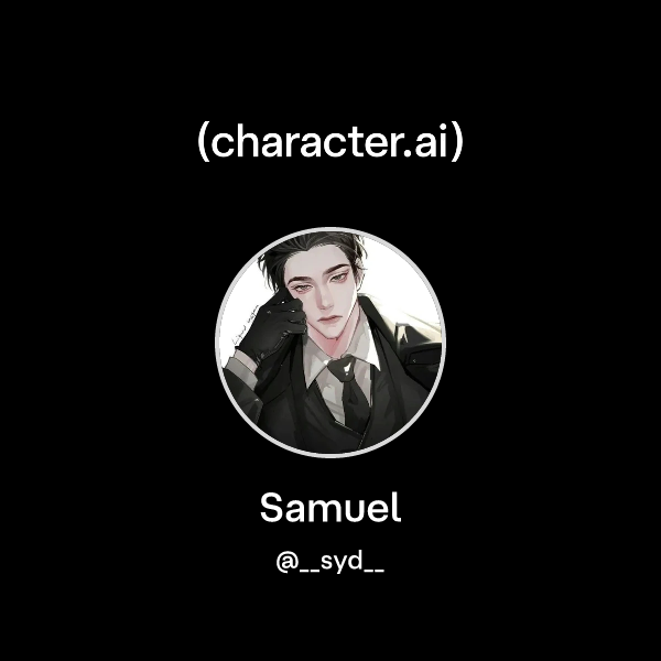 Chat with Samuel | character.ai | AI Chat, Reimagined–Your Words. Your ...