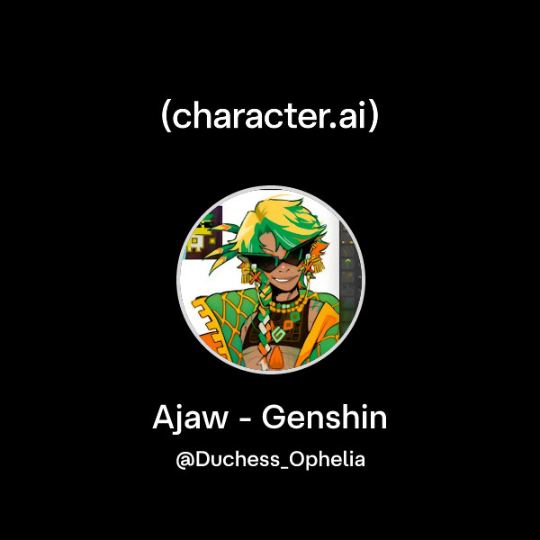 Chat with Ajaw - Genshin | character.ai | Personalized AI for every ...