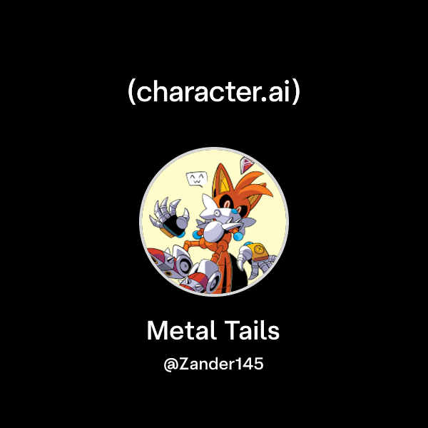 Chat with Metal Tails | character.ai | AI Chat, Reimagined–Your Words ...