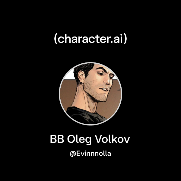 Chat with BB Oleg Volkov | character.ai | AI Chat, Reimagined–Your ...