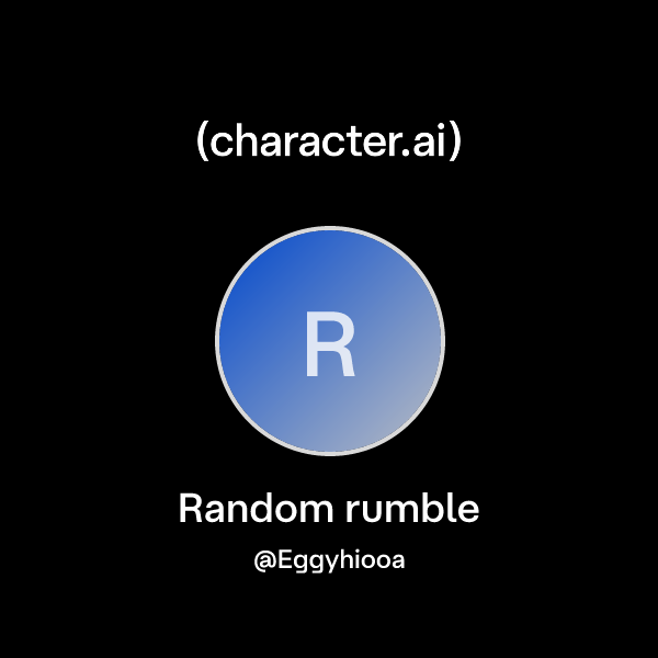 Chat with Random rumble | character.ai | AI Chat, Reimagined–Your Words ...
