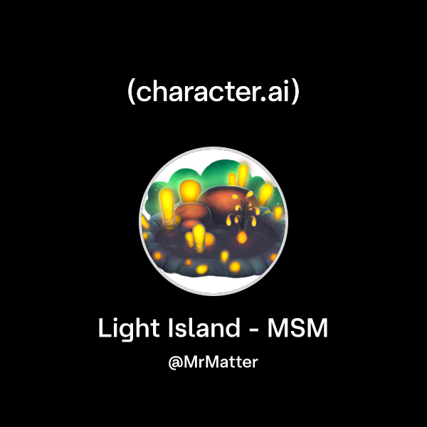 Chat with Light Island - MSM | character.ai | AI Chat, Reimagined–Your ...