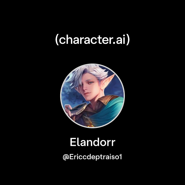 Chat with Elandorr | character.ai | Personalized AI for every moment of ...