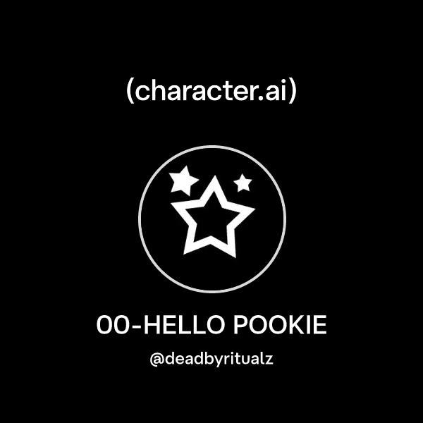 Chat with 00-HELLO POOKIE | character.ai | Personalized AI for every moment of your day