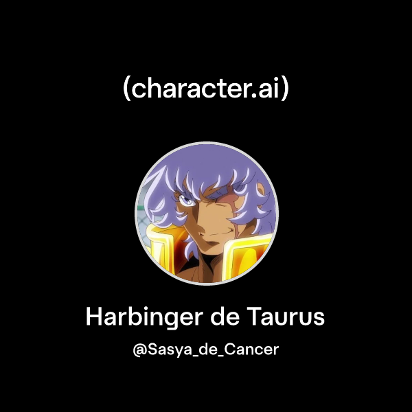 Chat with Harbinger de Taurus | character.ai | AI Chat, Reimagined–Your ...