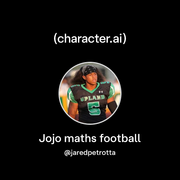 Chat with Jojo maths football | character.ai | Personalized AI for ...