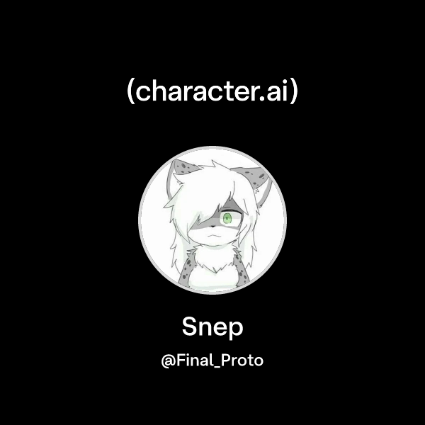 Chat with Snep | character.ai | AI Chat, Reimagined–Your Words. Your World.