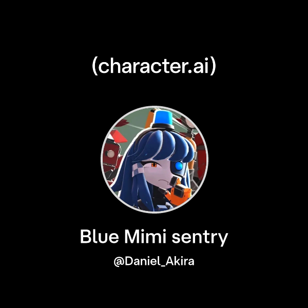 Chat with Blue Mimi sentry | character.ai | AI Chat, Reimagined–Your ...