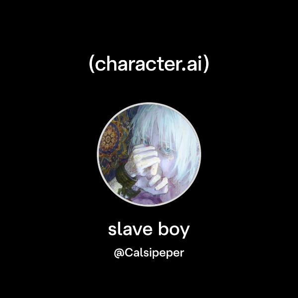 Chat with slave boy | character.ai | AI Chat, Reimagined–Your Words. Your World.