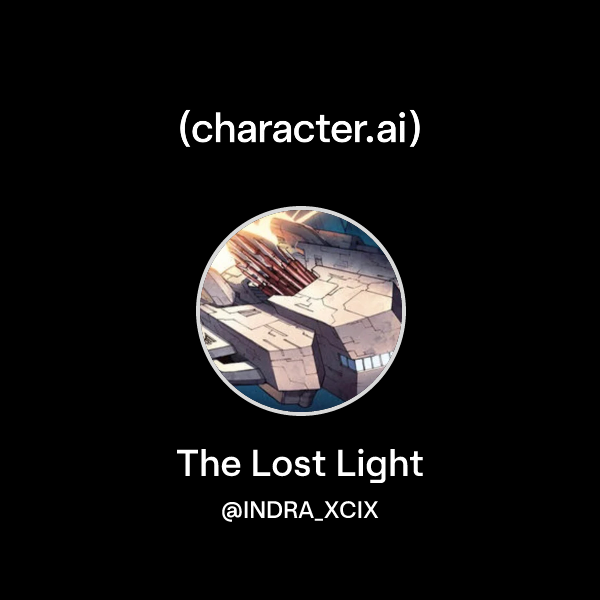 Chat with The Lost Light | character.ai | AI Chat, Reimagined–Your ...