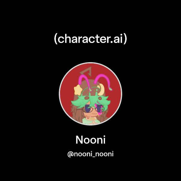 Chat with Nooni | character.ai | AI Chat, Reimagined–Your Words. Your ...