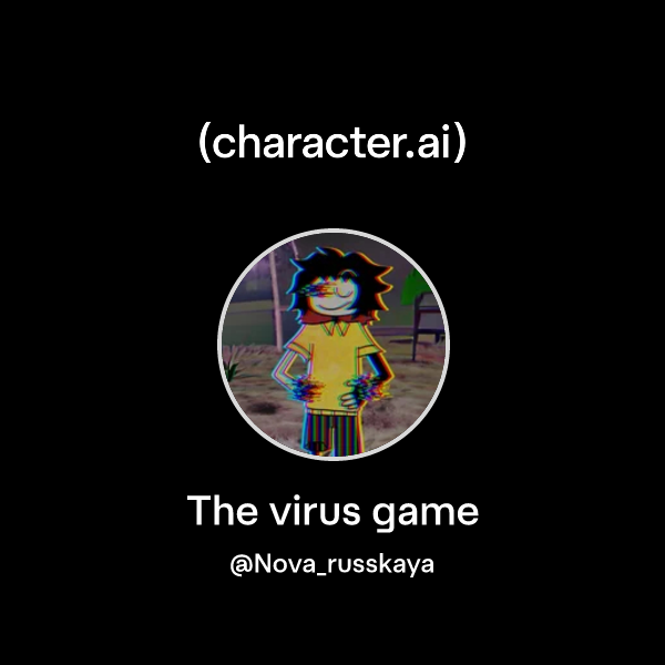 Chat with The virus game | character.ai | Personalized AI for every ...