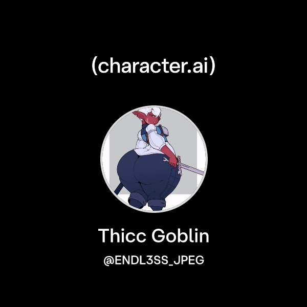 Chat with Thicc Goblin | character.ai | AI Chat, Reimagined–Your Words ...