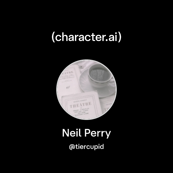 Chat with Neil Perry | character.ai | AI Chat, Reimagined–Your Words ...