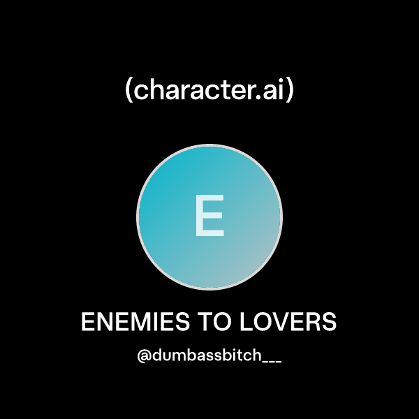Chat with ENEMIES TO LOVERS | character.ai | Personalized AI for every moment of your day
