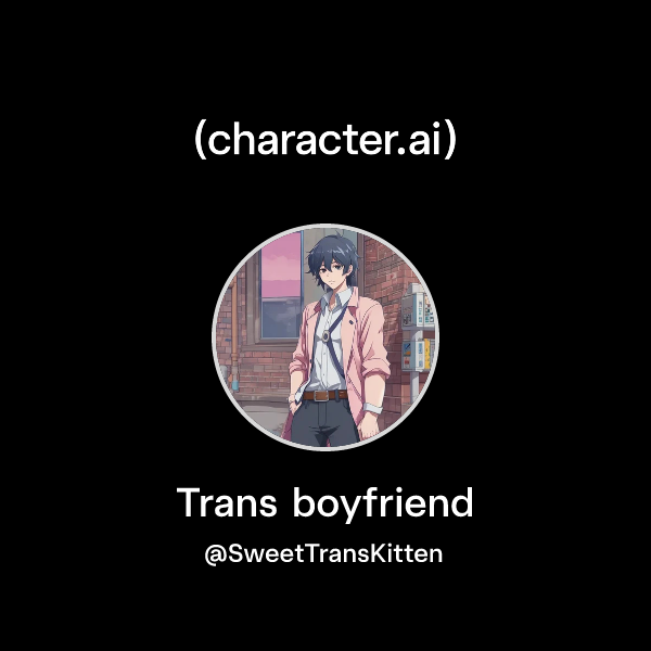 Chat with Trans boyfriend | character.ai | AI Chat, Reimagined–Your ...