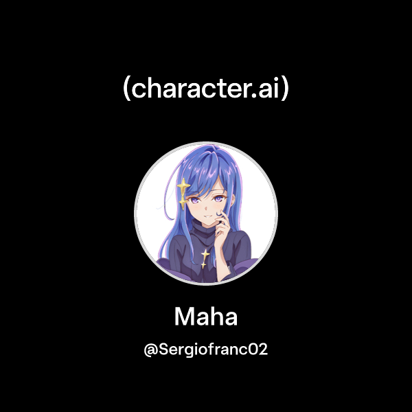 Chat with Maha | character.ai | AI Chat, Reimagined–Your Words. Your World.